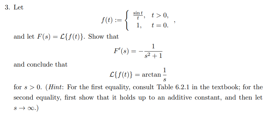 Solved 3. Let f(t):={tsint,1,t>0,t=0., and let F(s)=L{f(t)}. | Chegg.com
