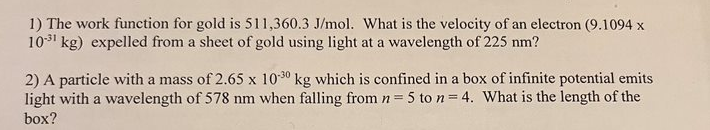 Solved 1) The work function for gold is 511,360.3 J/mol. | Chegg.com