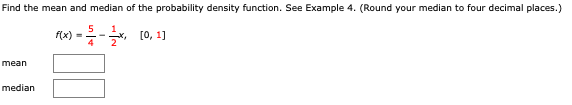 Solved Find the mean and median of the probability density | Chegg.com