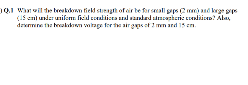 Solved Q.1 What will the breakdown field strength of air be | Chegg.com