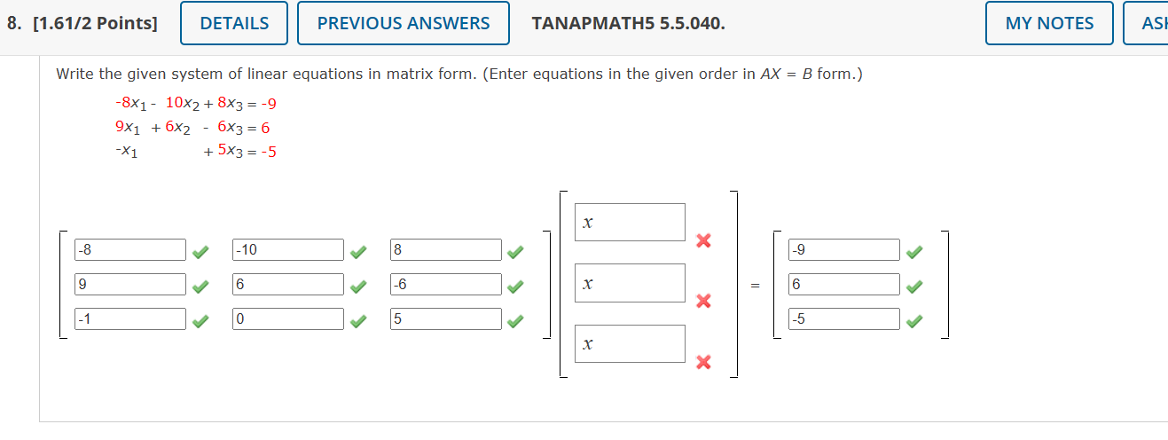 Solved −8x1−10x2+8x39x1+6x2−6x3−x1+5x3=−9=6=−5 | Chegg.com