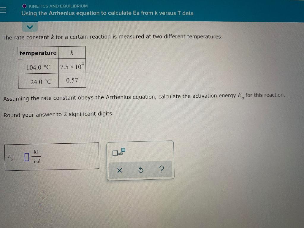 Solved O KINETICS AND EQUILIBRIUM Using the Arrhenius | Chegg.com