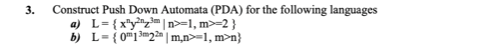 Solved Construct Push Down Automata (PDA) for the following | Chegg.com
