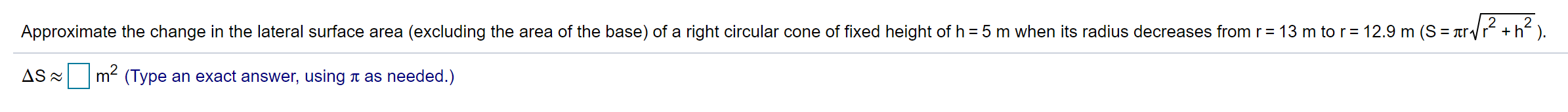 Solved Approximate the change in the lateral surface area | Chegg.com