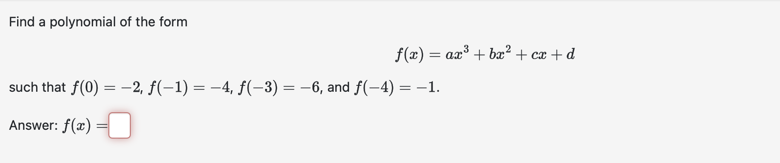 Solved Find a polynomial of the formf(x)=ax3+bx2+cx+dsuch | Chegg.com