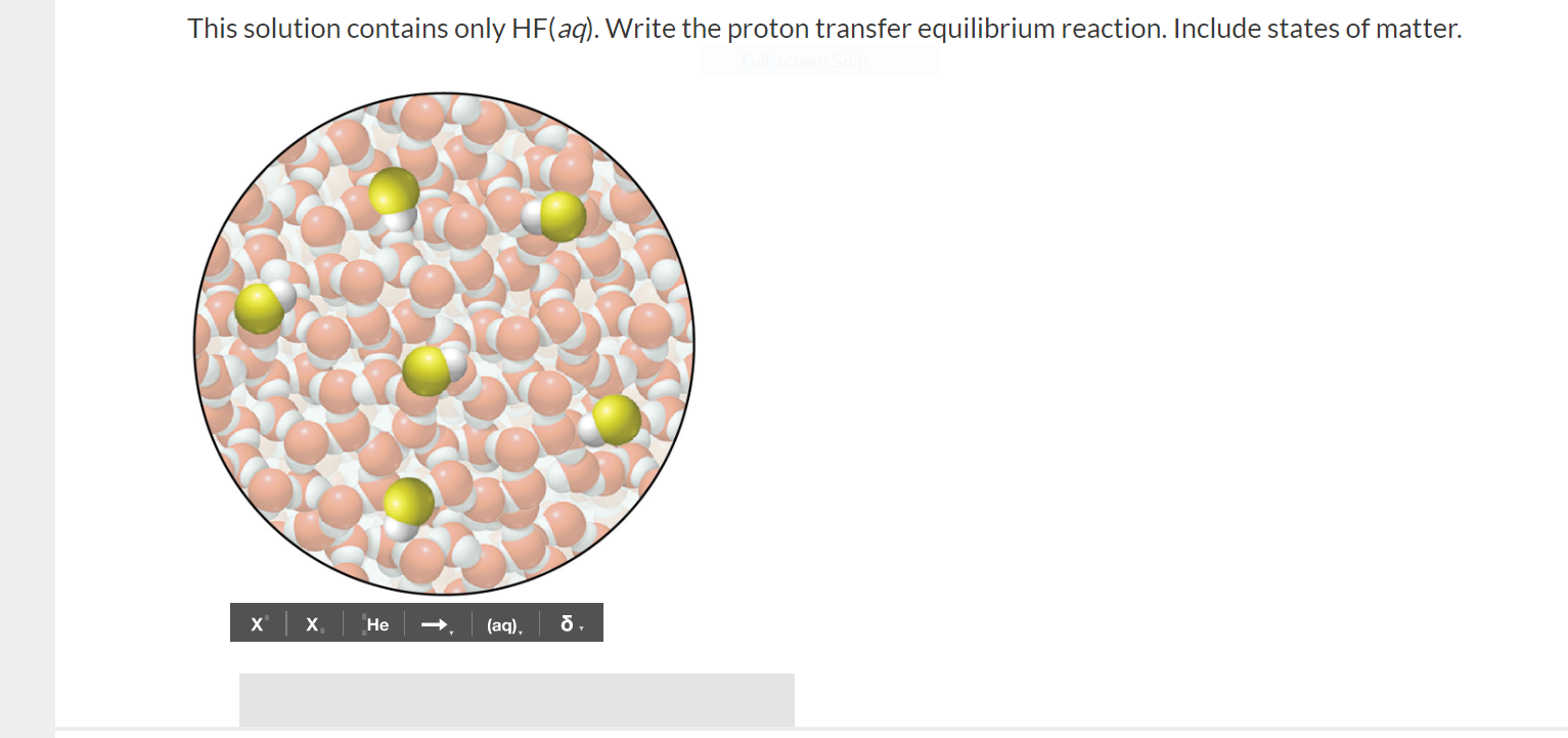 Solved This solution contains only HF(aq). Write the proton | Chegg.com