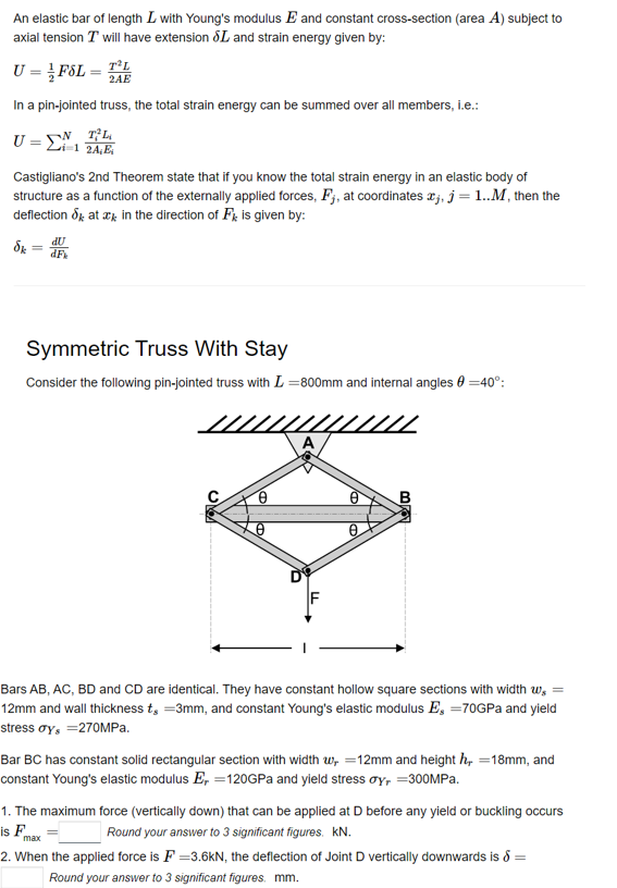 Solved Symmetric Truss With StayConsider the following | Chegg.com