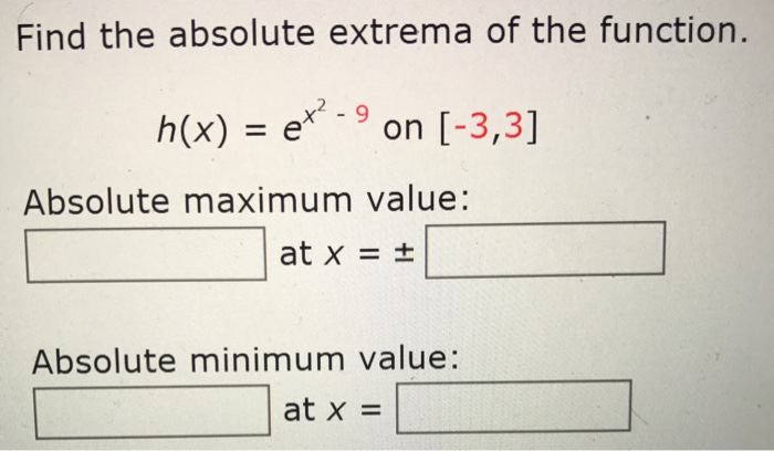 Solved Find the absolute extrema of the function. h(x) = | Chegg.com