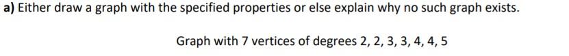 Solved a) Either draw a graph with the specified properties | Chegg.com