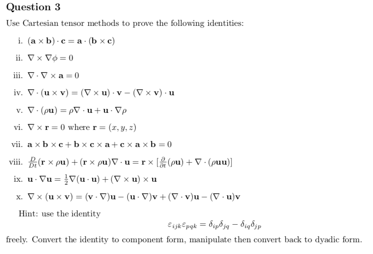 Solved Question 3 Use Cartesian tensor methods to prove the | Chegg.com Solved Question 3 Use Cartesian tensor methods to prove the | Chegg.com