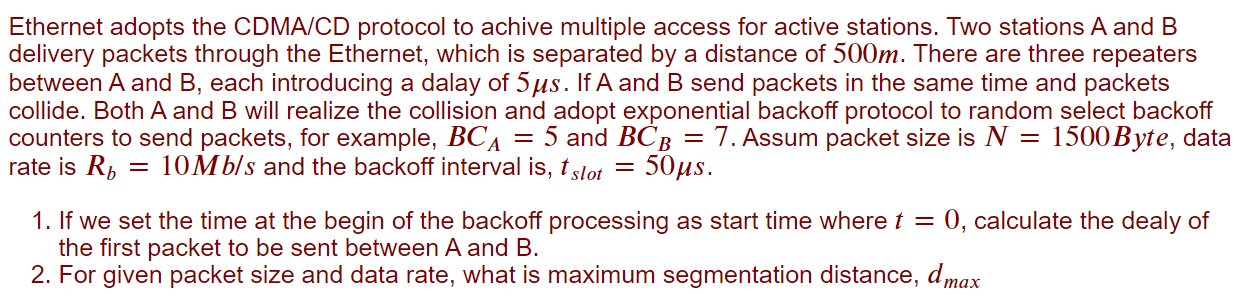 Solved Ethernet adopts the CDMA/CD protocol to achive | Chegg.com
