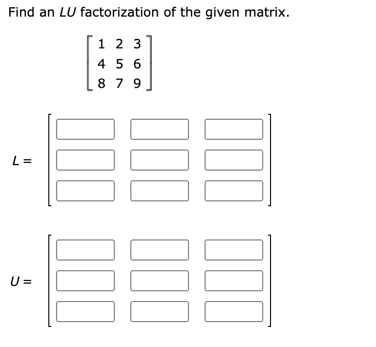 Solved Find an LU factorization of the given matrix. | Chegg.com