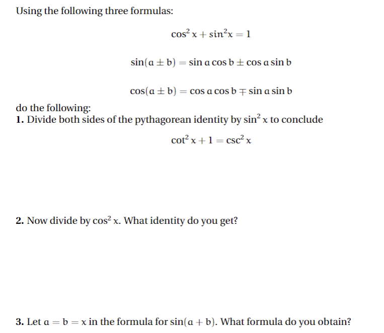 Solved Using the following three formulas: cos2x+sin2x=1 | Chegg.com