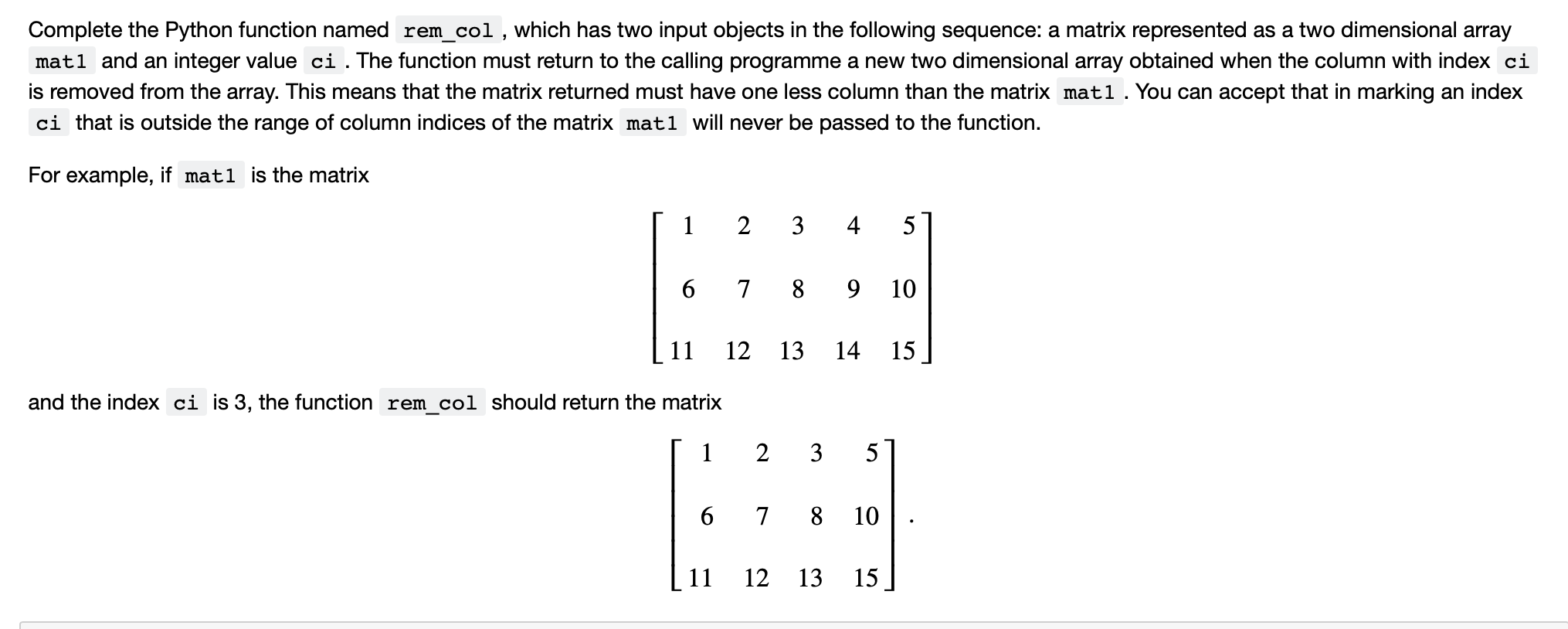 Solved Complete the Python function named rem_col , which | Chegg.com