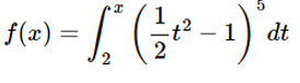 Solved f(x)=∫2x(12t2-1)5dt | Chegg.com