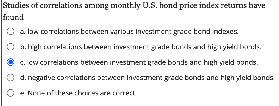 Solved Studies of correlations among monthly U.S. bond price | Chegg.com