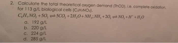 Solved Calculate the total theoretical oxygen demand (ThOD), | Chegg.com