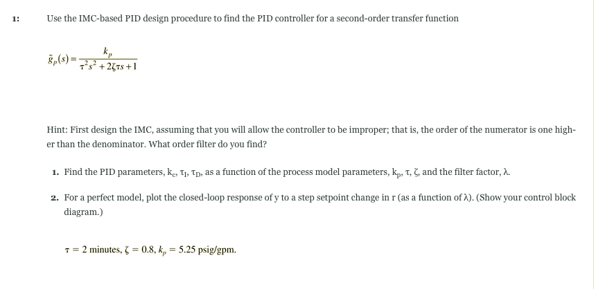 1 Use The Imc Based Pid Design Procedure To Find The 