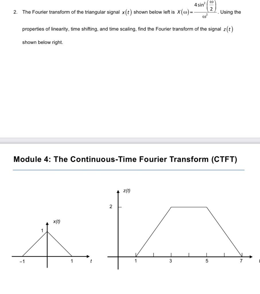 Solved 0 4 sin? 2 2. The Fourier transform of the triangular | Chegg.com
