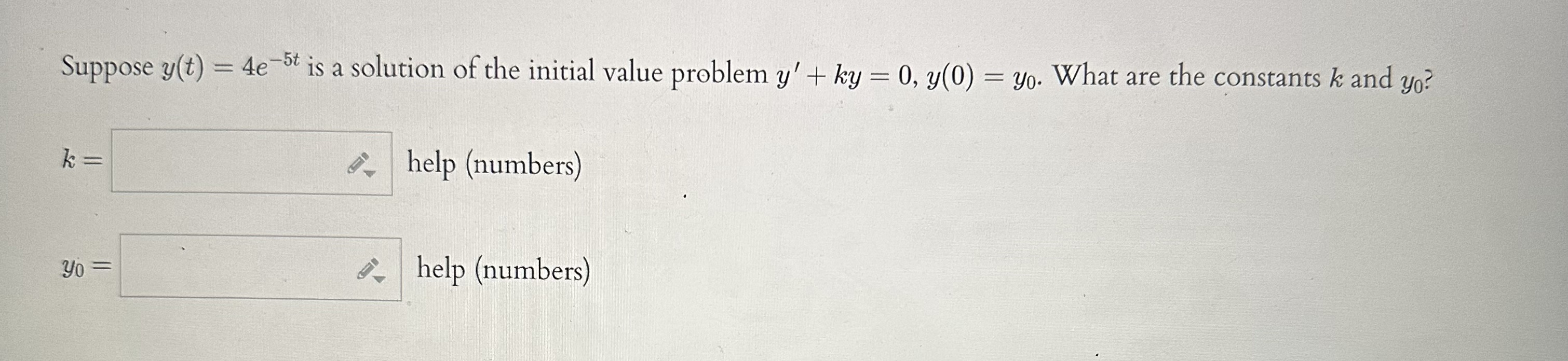 Solved Suppose y(t)=4e−5t is a solution of the initial value | Chegg.com Solved Suppose y(t)=4e−5t is a solution of the initial value | Chegg.com