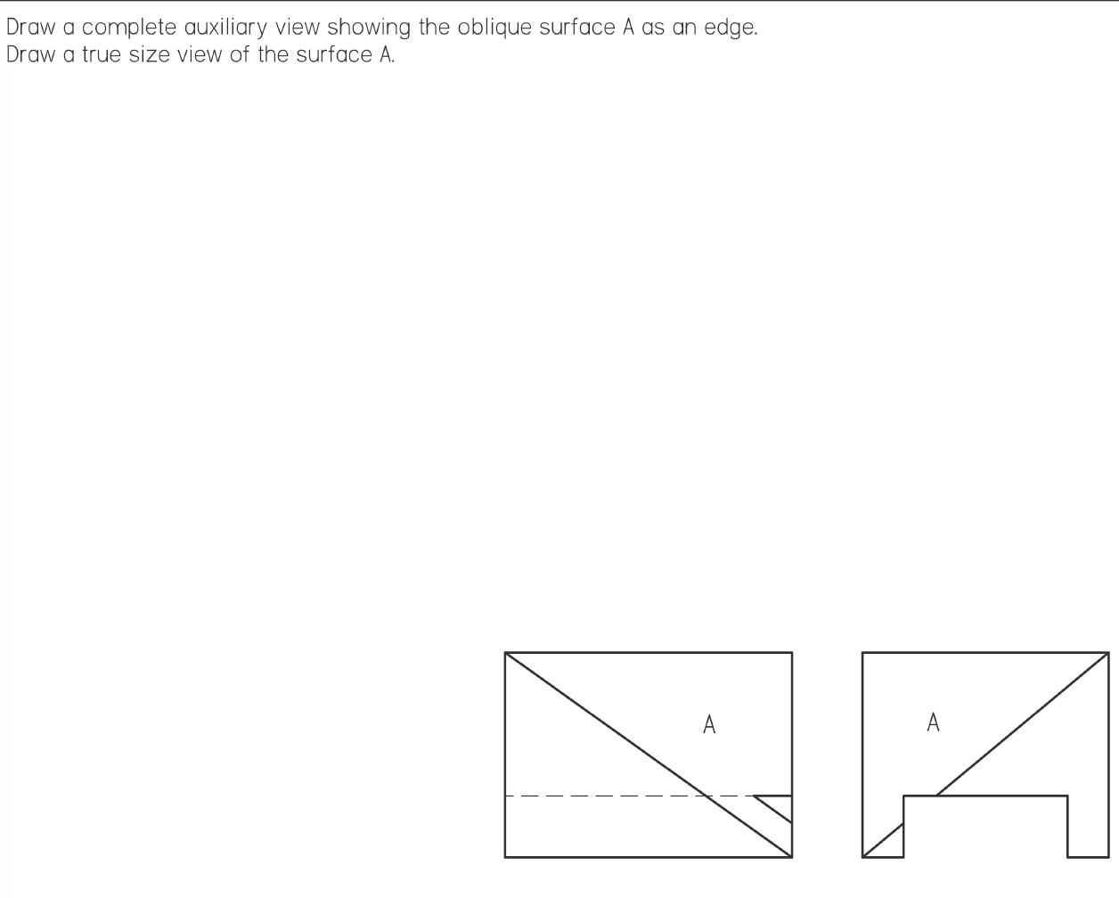 Solved Draw a complete auxiliary view showing the oblique | Chegg.com