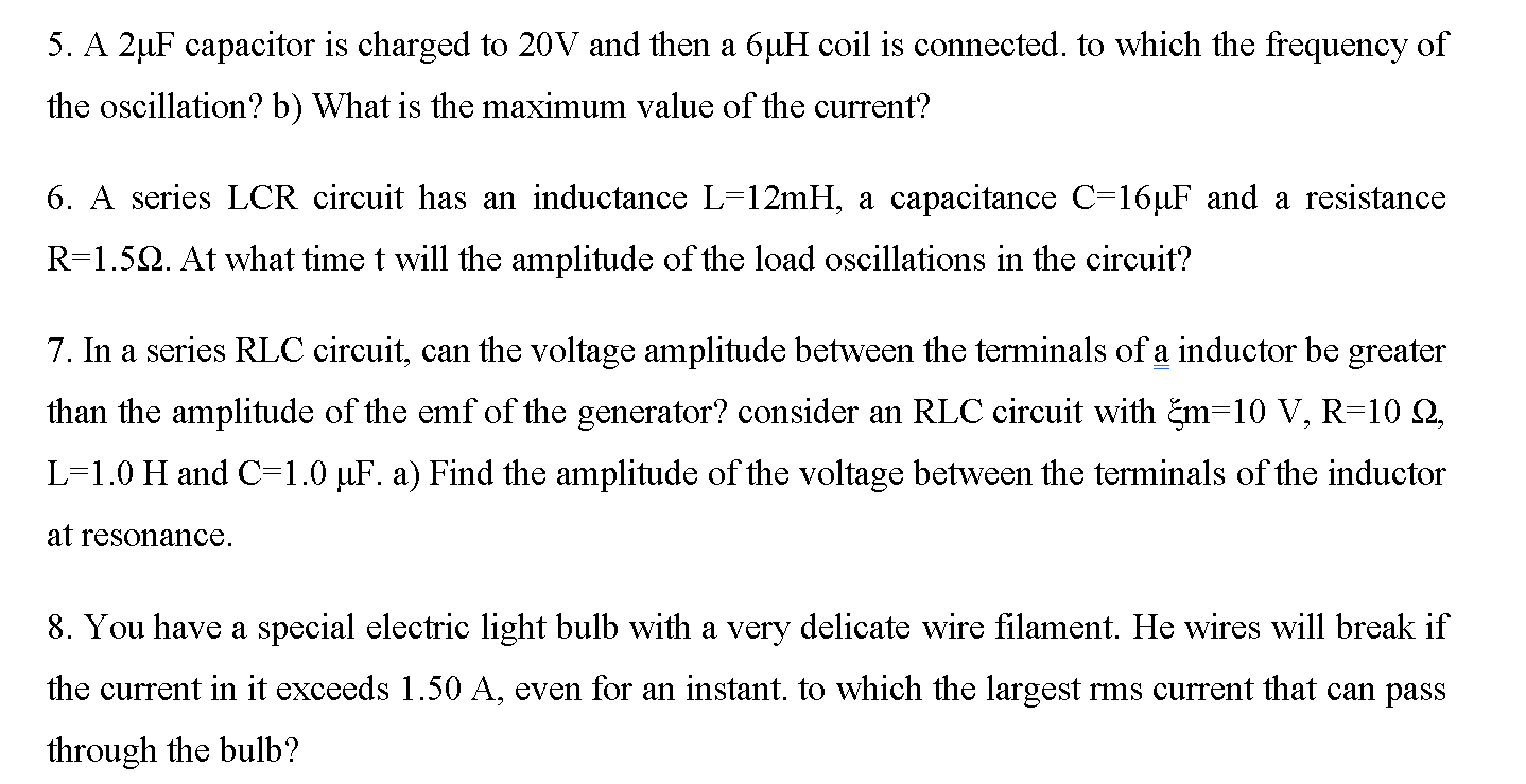 Solved A 2μF ﻿capacitor is charged to 20V ﻿and then a 6μH | Chegg.com