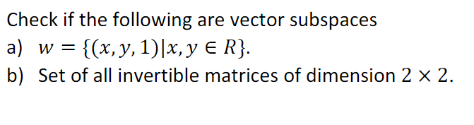 Solved Check if the following are vector subspaces a) | Chegg.com