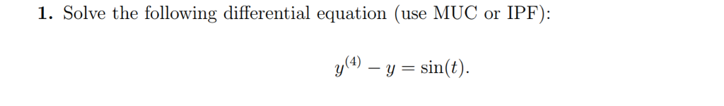 Solved 1. Solve the following differential equation (use MUC | Chegg.com