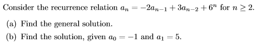 Solved Consider the recurrence relation an -2an-1 +3an-2+6" | Chegg.com