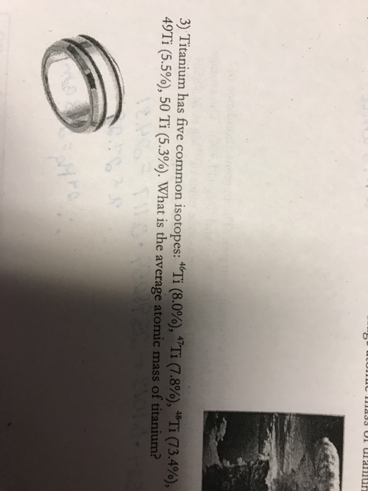 Solved Titanium has five common isotopes: 46^T_i (8.0%), | Chegg.com