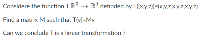 Solved Considere the function TR3→R9 definded by | Chegg.com