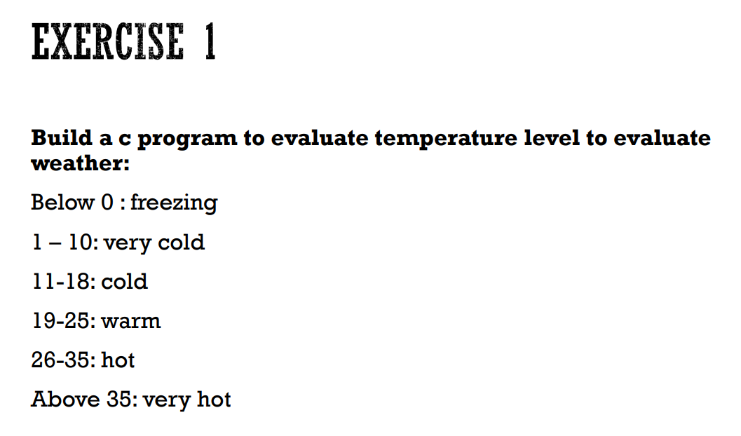 Solved EXERCISE 1 Build a c program to evaluate temperature | Chegg.com