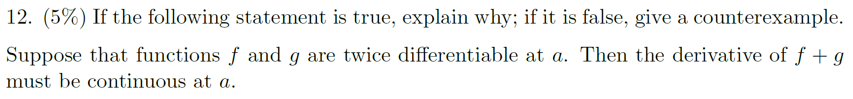 Solved 12. (5\%) If the following statement is true, explain | Chegg.com