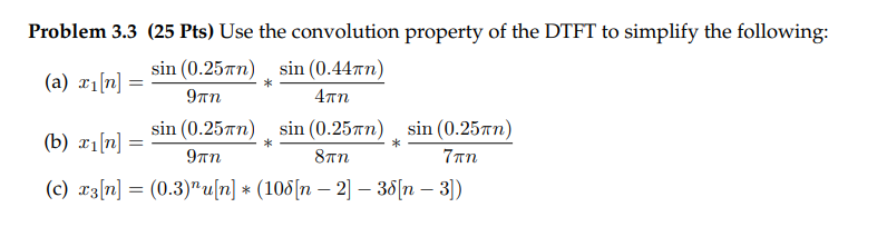 Solved Problem 3.3 (25 Pts) Use the convolution property of | Chegg.com