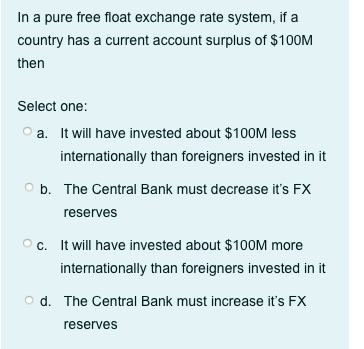 Solved In a pure free float exchange rate system, if a | Chegg.com