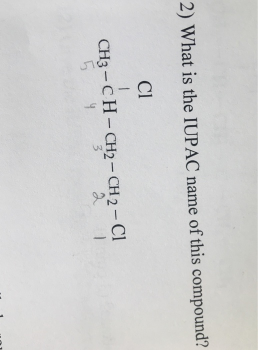 Solved 2) What is the IUPAC name of this compound? Cl CH2- | Chegg.com