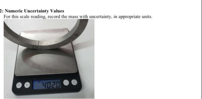 Solved 2: Numeric Uncertainty Values For this scale reading, | Chegg.com