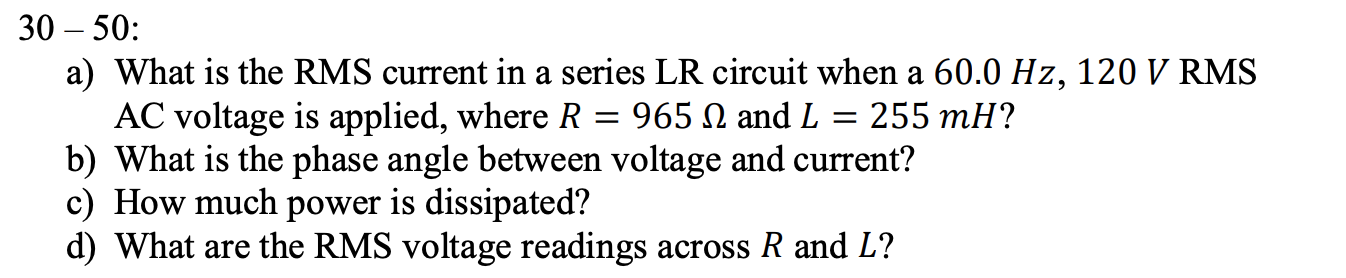 Solved 30−50 a) What is the RMS current in a series LR | Chegg.com