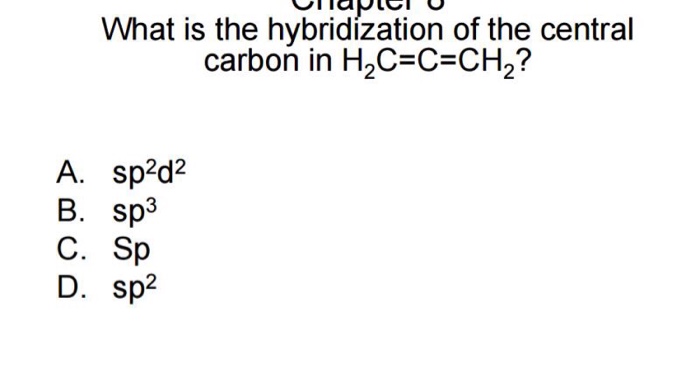 Solved What is the hybridization of the central carbon in | Chegg.com