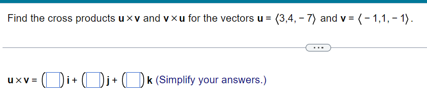 Solved Find the cross products u×v and v×u for the vectors | Chegg.com