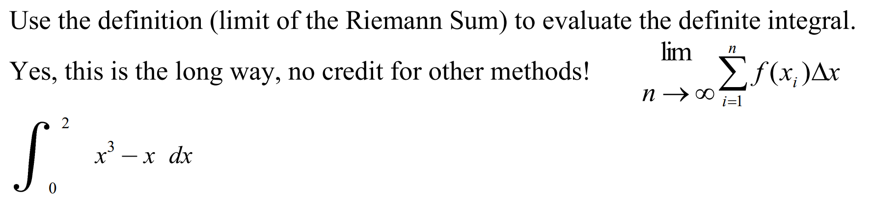 Solved Use the definition (limit of the Riemann Sum) to | Chegg.com
