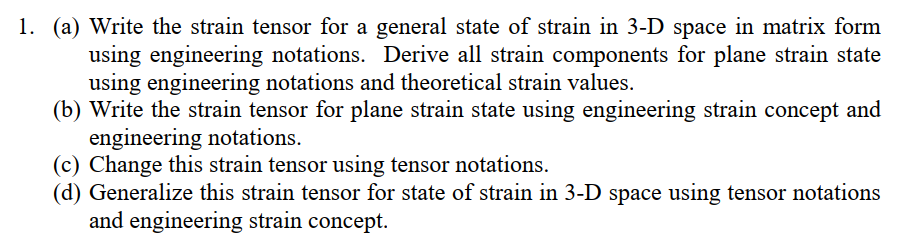 Solved 1. (a) Write the strain tensor for a general state of | Chegg.com