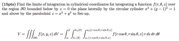 Solved (15pts) Find the limits of integration in cylindrical | Chegg.com