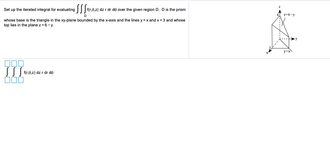 Solved Set up the iterated integral for evaluating f(r.0,z) | Chegg.com