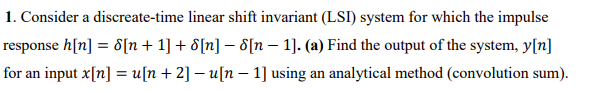Solved 1. Consider a discreate-time linear shift invariant | Chegg.com