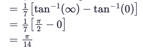 Solved =17[tan-1(∞)-tan-1(0)]=17[π2-0]=π14 | Chegg.com