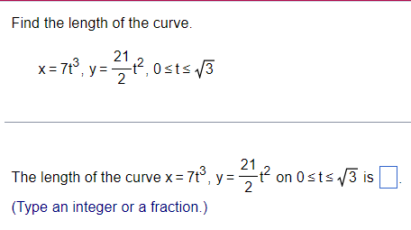 Solved Find the length of the curve.x=7t3,y=212t2,0≤t≤32The | Chegg.com
