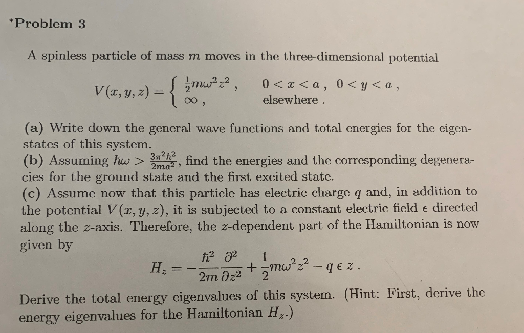 Solved *Problem 3 A spinless particle of mass m moves in the | Chegg.com
