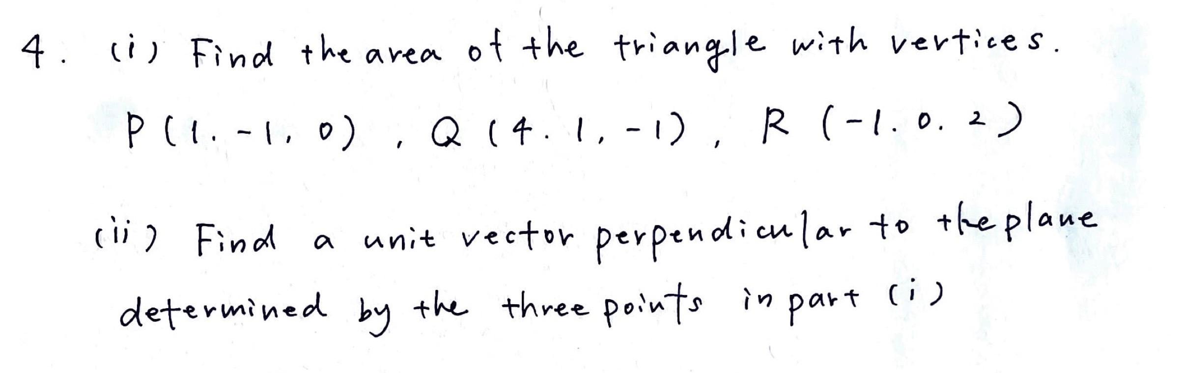 Solved 4. (i) Find the area of the triangle with vertices. | Chegg.com