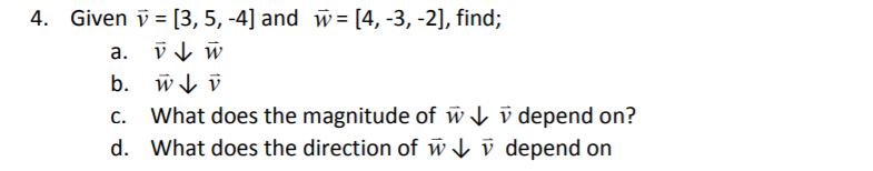 Solved 1. Given a = [2, 5, -7] and b = [3, -6, -2), find a. | Chegg.com